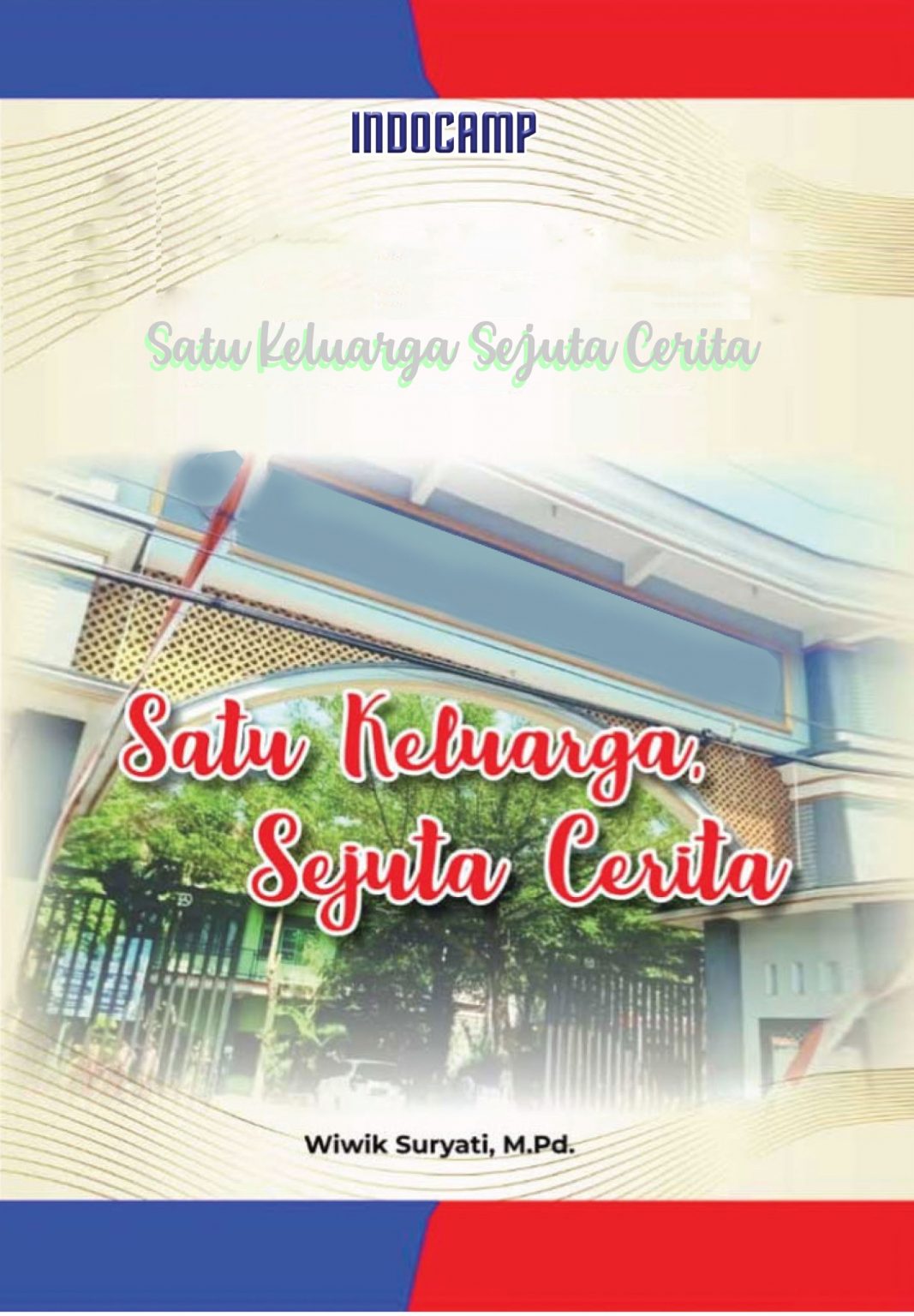 Satu Keluarga Sejuta Cerita | INDOCAMP