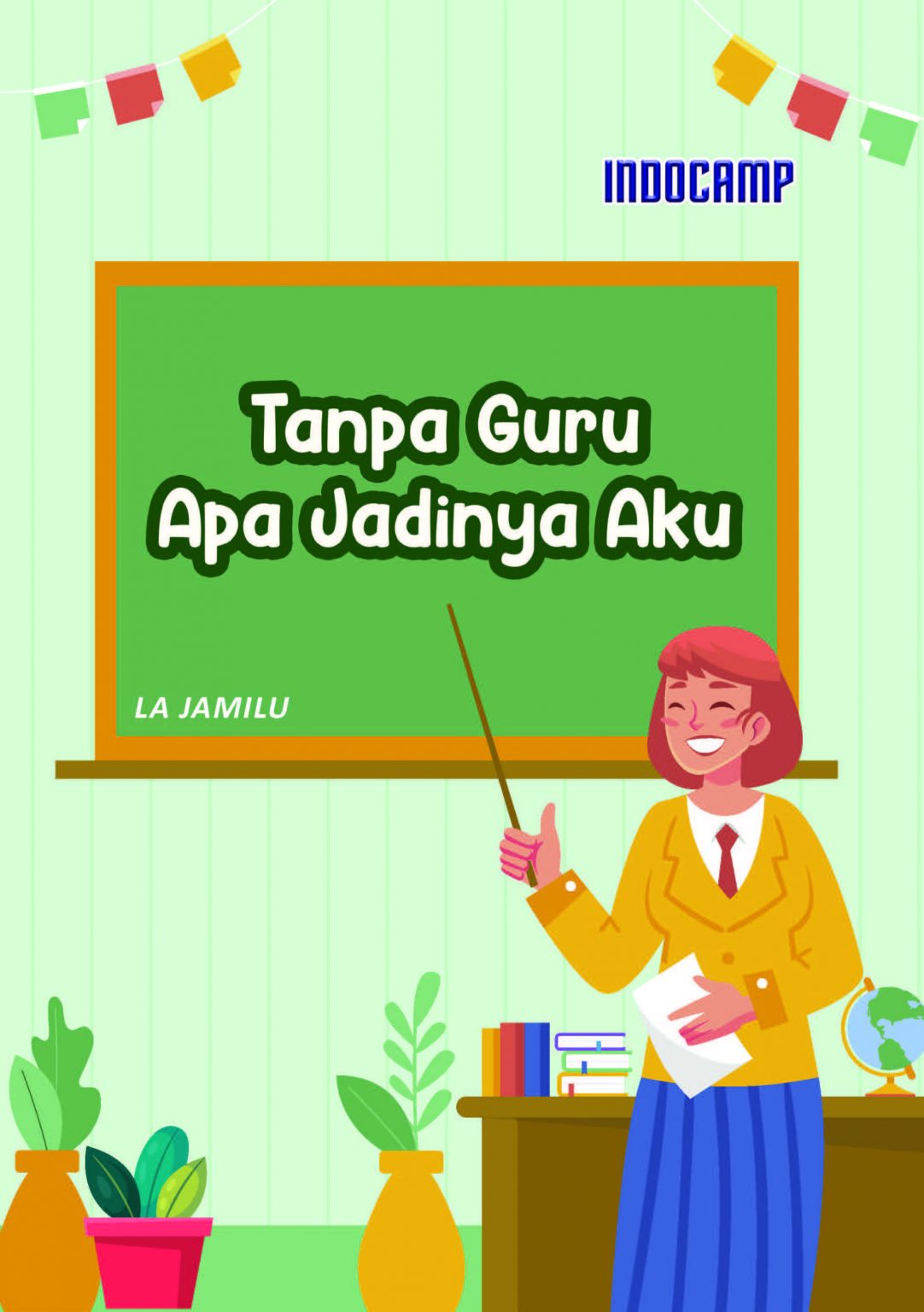 Tanpa Guru Apa Jadinya Aku | INDOCAMP
