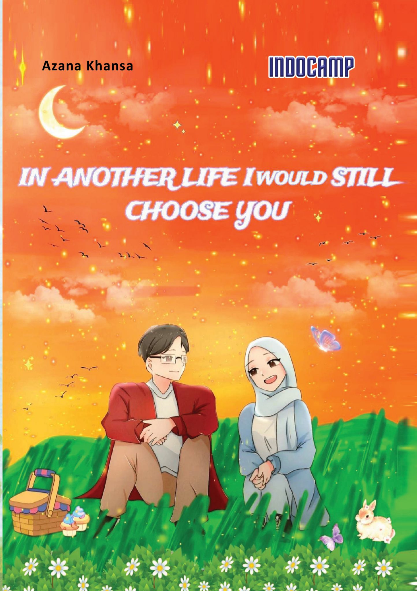 In Another Life I Would Still Choose You | INDOCAMP